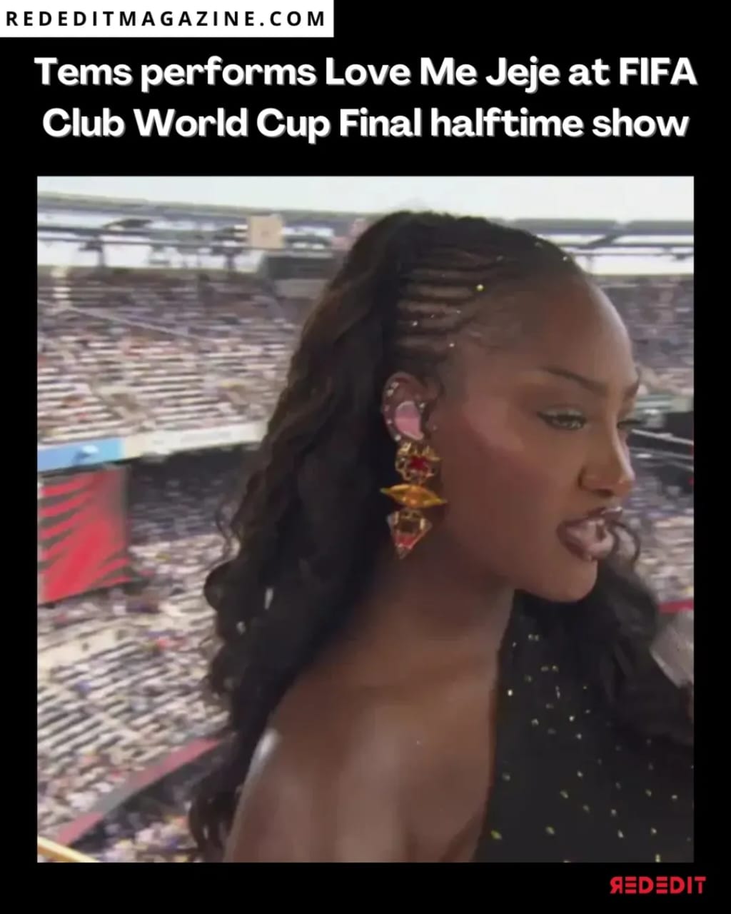 Love Me Jeje: Tems Wows Fans at FIFA Club World Cup Halftime Show ...